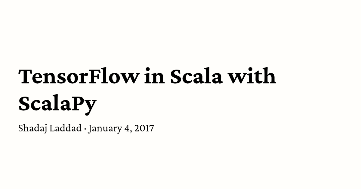 Tensorflow In Scala With Scalapy Shadaj Laddad